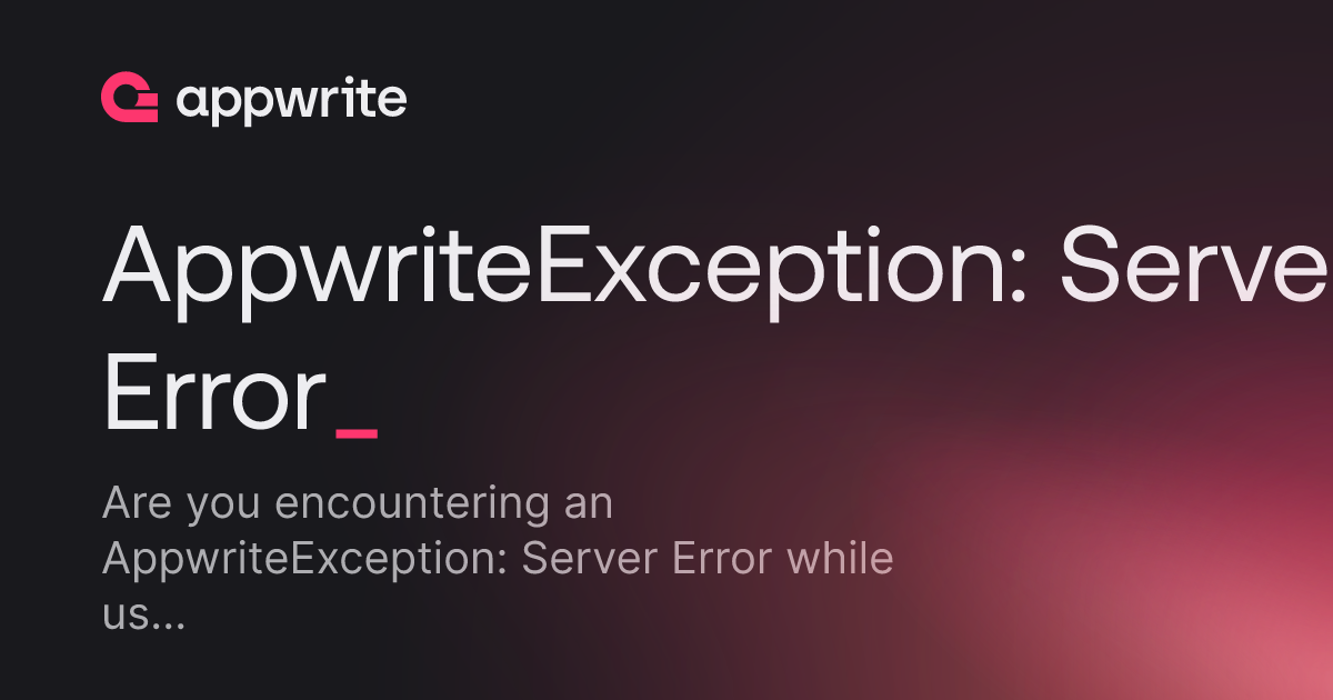 Appwriteexception Server Error Threads Appwrite